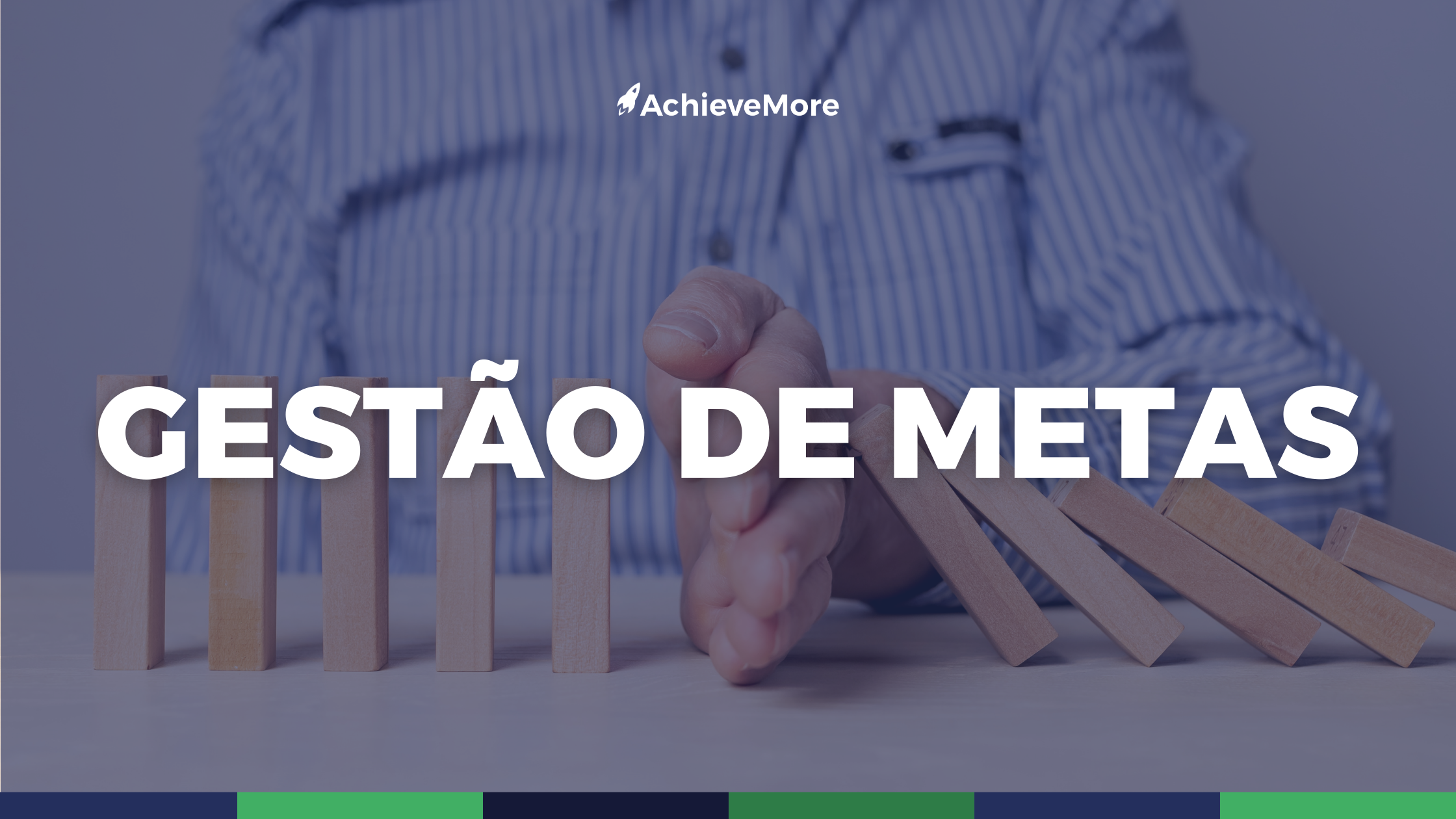 Por que e como fazer gestão de metas? - AchieveMore